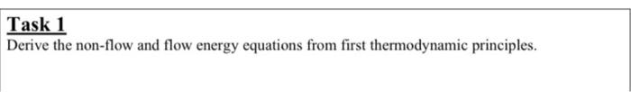 Solved Task 1 Derive the non-flow and flow energy equations | Chegg.com