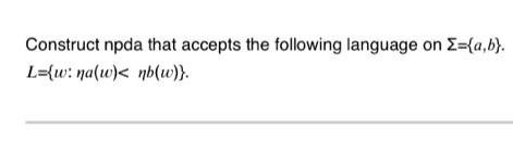 Solved Construct npda that accepts the following language on | Chegg.com