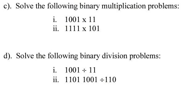Solved c). Solve the following binary multiplication | Chegg.com