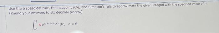 Solved Use the trapezoidal rule, the midpoint rule, and | Chegg.com