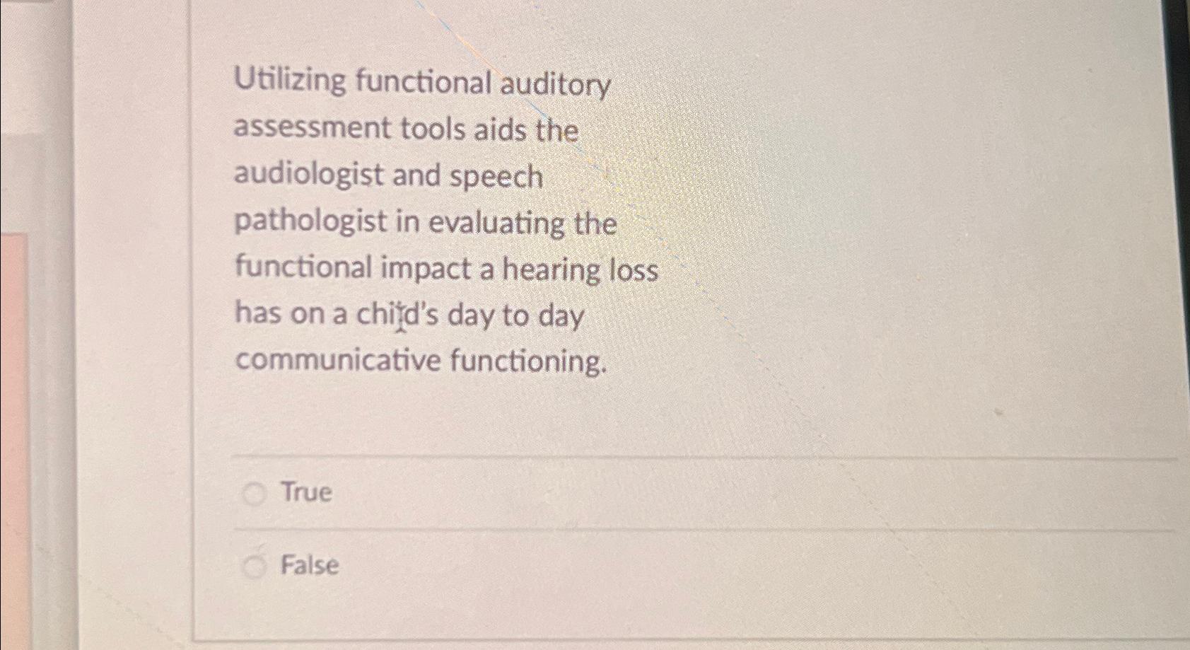 Solved Utilizing functional auditory assessment tools aids | Chegg.com