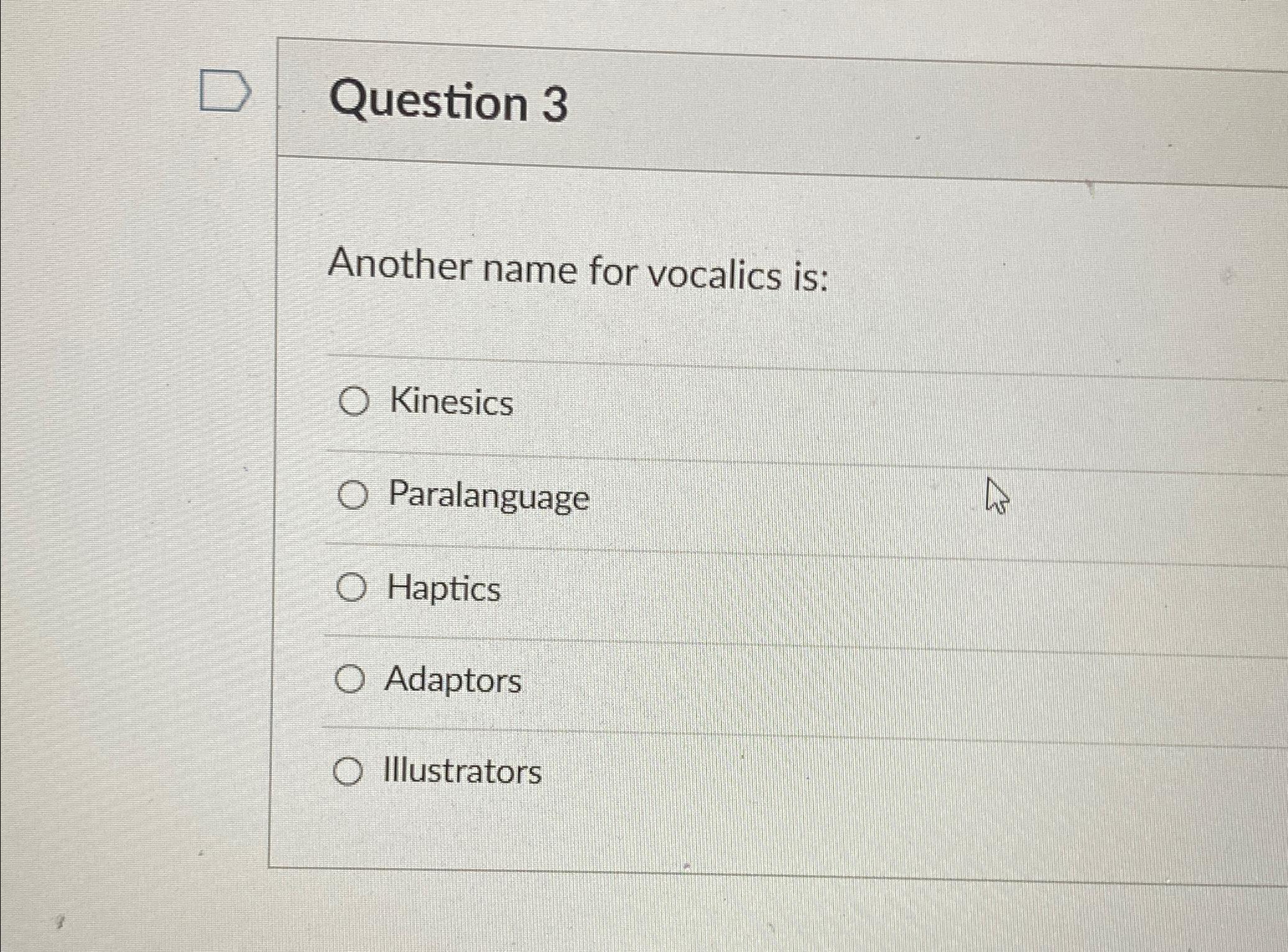 Solved Question 3Another name for vocalics | Chegg.com