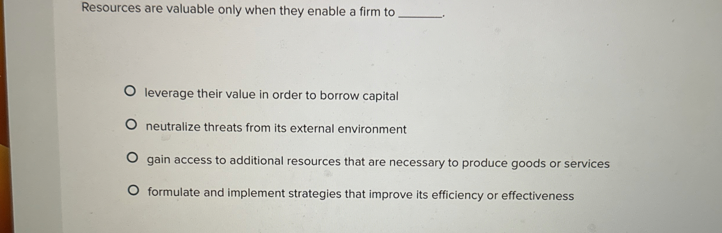 Solved Resources are valuable only when they enable a firm | Chegg.com