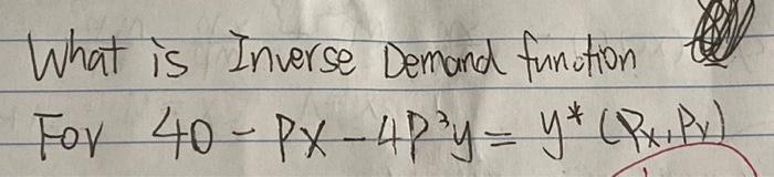 Solved What is Inverse Demand function For | Chegg.com