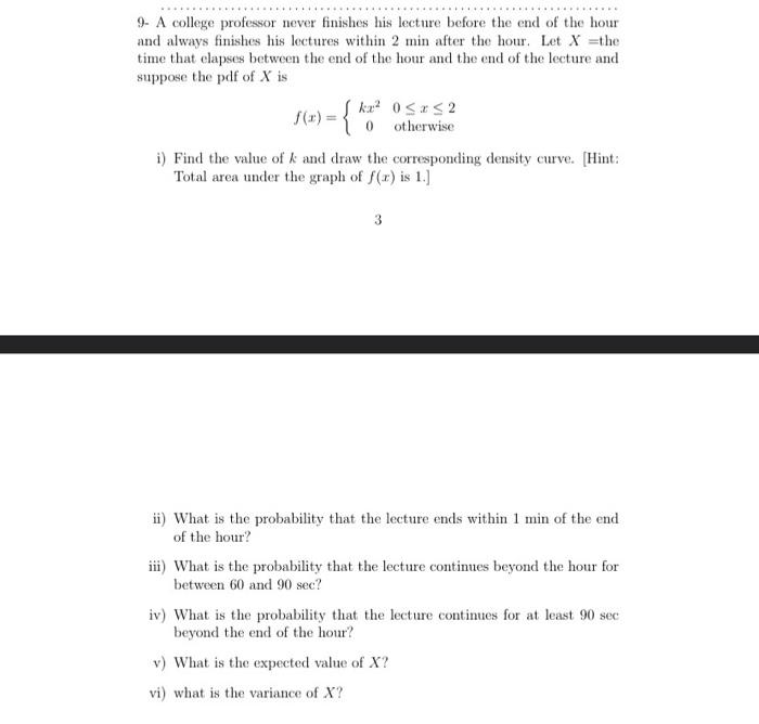Solved 9- A college professor never finishes his lecture | Chegg.com