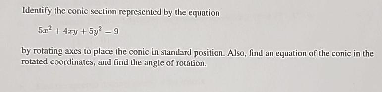 Solved Identify the conic section represented by the | Chegg.com