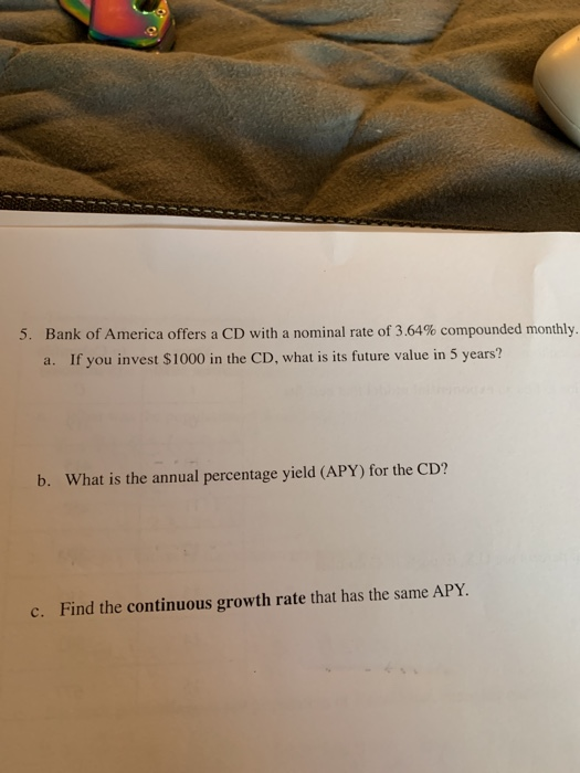 Solved Za 5. Bank of America offers a CD with a nominal rate | Chegg.com