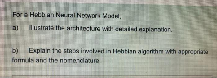 Solved For a Hebbian Neural Network Model, a) Illustrate the | Chegg.com