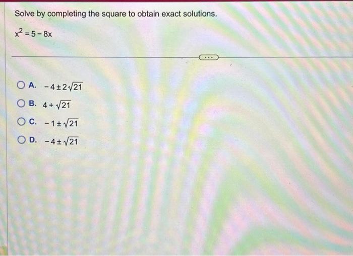 Solved Solve by completing the square to obtain exact | Chegg.com