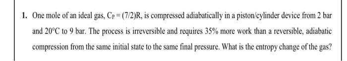Solved One mole of an ideal gas, CP=(7/2)R, is compressed | Chegg.com