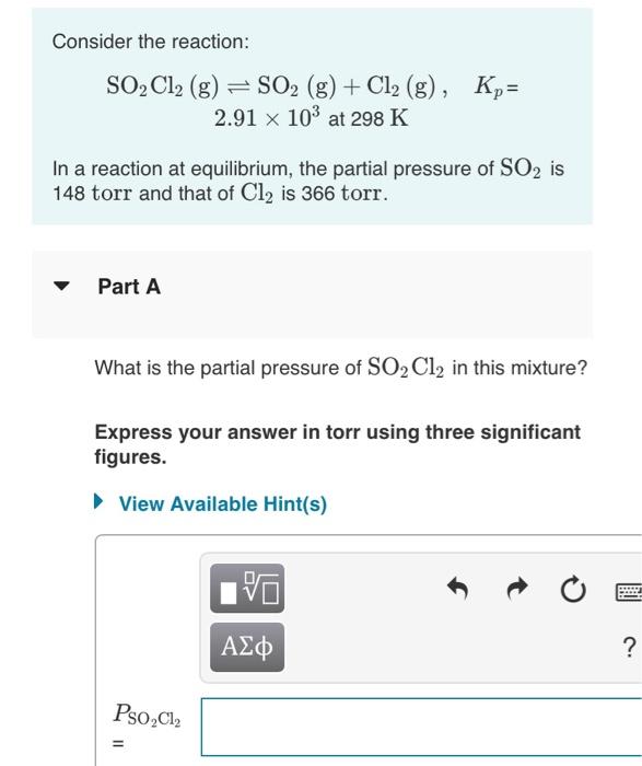 Solved Consider the reaction: SO2Cl2( g)2.91×103 at 298 | Chegg.com