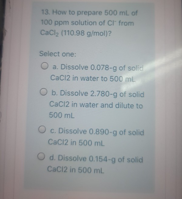 Solved 13. How to prepare 500 mL of 100 ppm solution of Cl | Chegg.com
