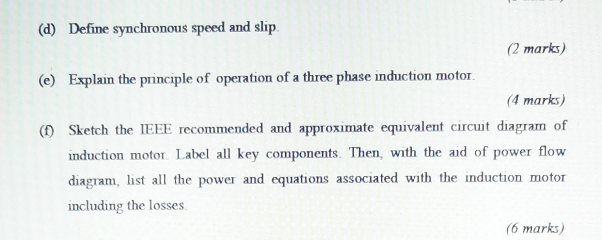 Solved (d) Define synchronous speed and slip (2 marks) (e) | Chegg.com