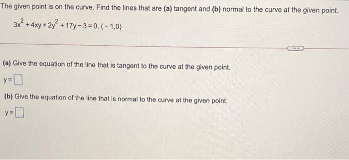 Solved The given point is on the curve. Find the lines that | Chegg.com