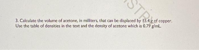 Solved 3. Calculate the volume of acetone, in milliters, | Chegg.com
