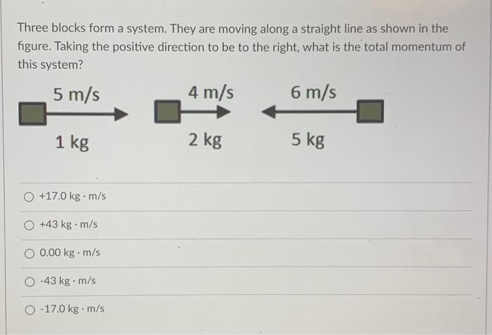 Solved Three blocks form a system. They are moving along a | Chegg.com