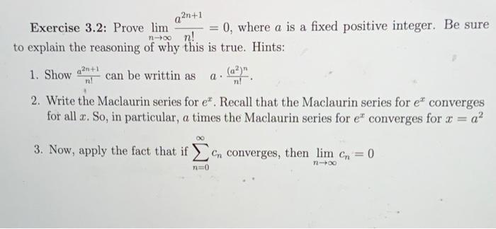 Solved Exercise 3.2: Prove limn→∞n!a2n+1=0, where a is a | Chegg.com