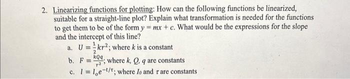 Solved 2. Linearizing functions for plotting: How can the | Chegg.com