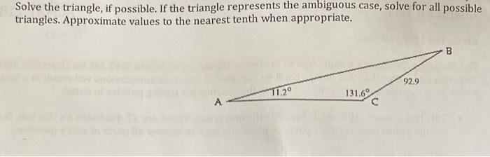 Solved Solve the triangle, if possible. If the triangle | Chegg.com