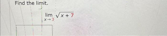 Solved Find the limit. limx→3x+7 | Chegg.com