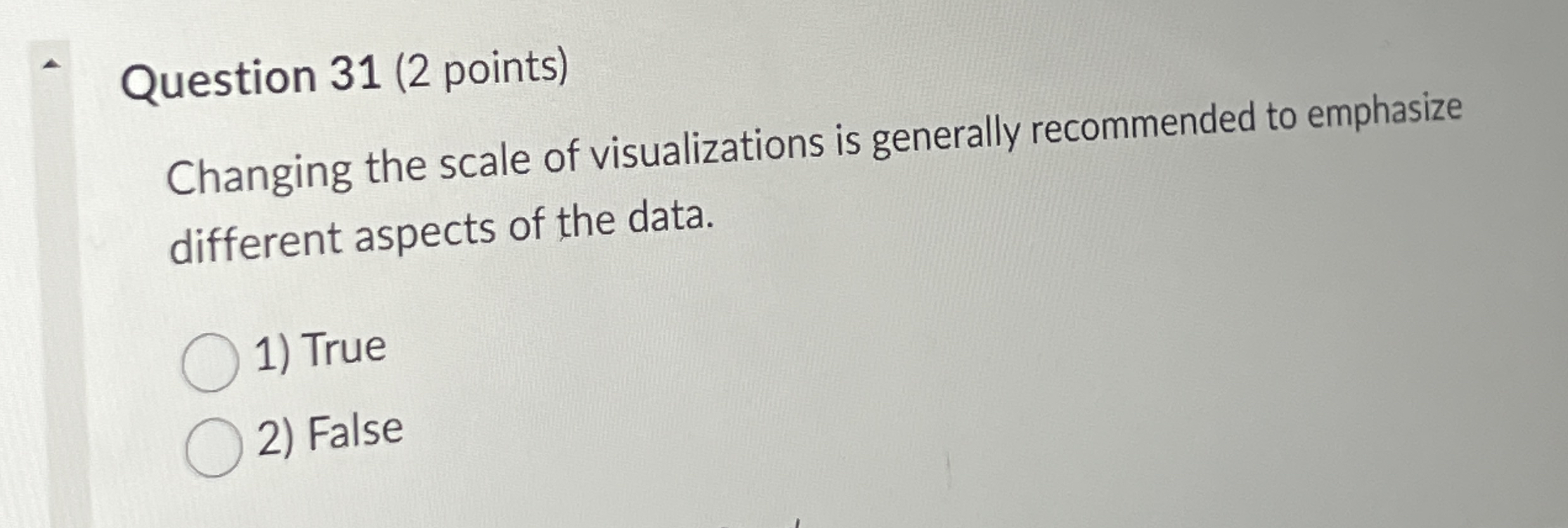 Solved Question 31 (2 ﻿points)Changing the scale of | Chegg.com