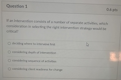 Solved Question 1if An Intervention Consists Of A Number Of Chegg