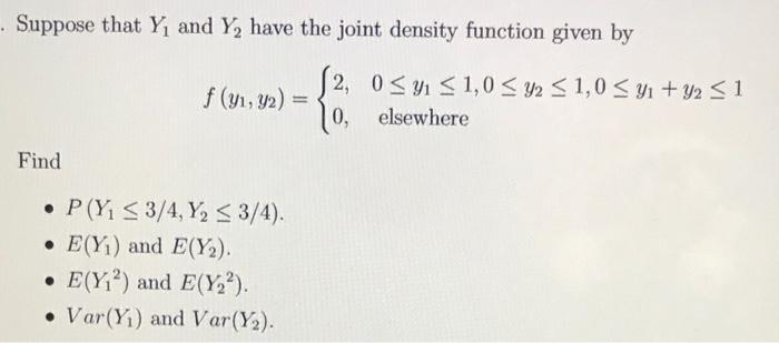Solved Suppose That Y1 And Y2 Have The Joint Density
