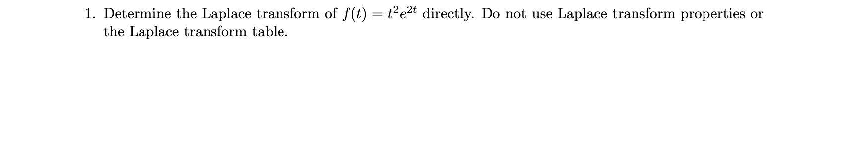 Solved Determine the Laplace transform of f(t)=t2e2t | Chegg.com