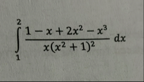 ∫121-x 2x2-x3x(x2 1)2dx ﻿Use partial fractions, show | Chegg.com