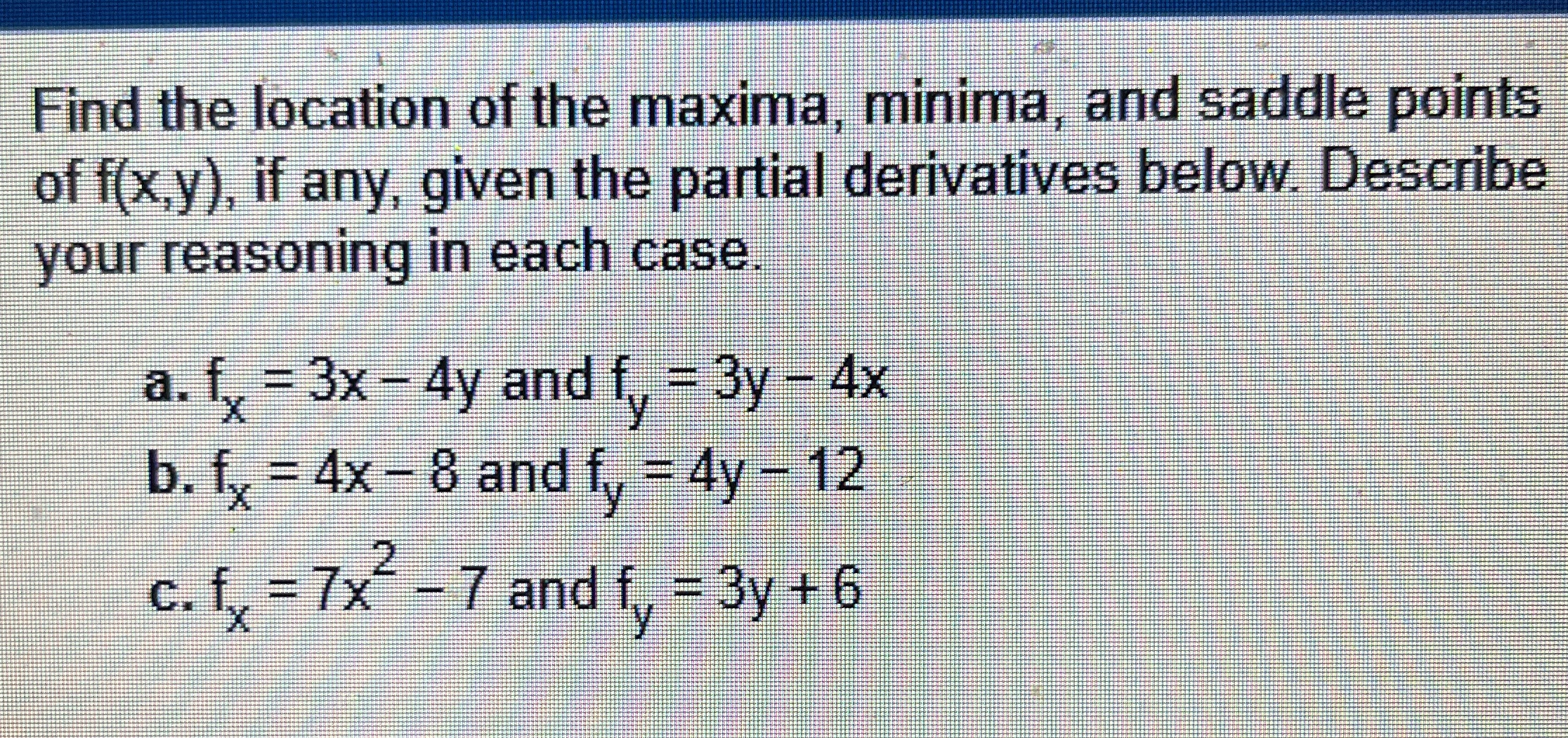 Solved Find the location of the maxima, minima, and saddle | Chegg.com