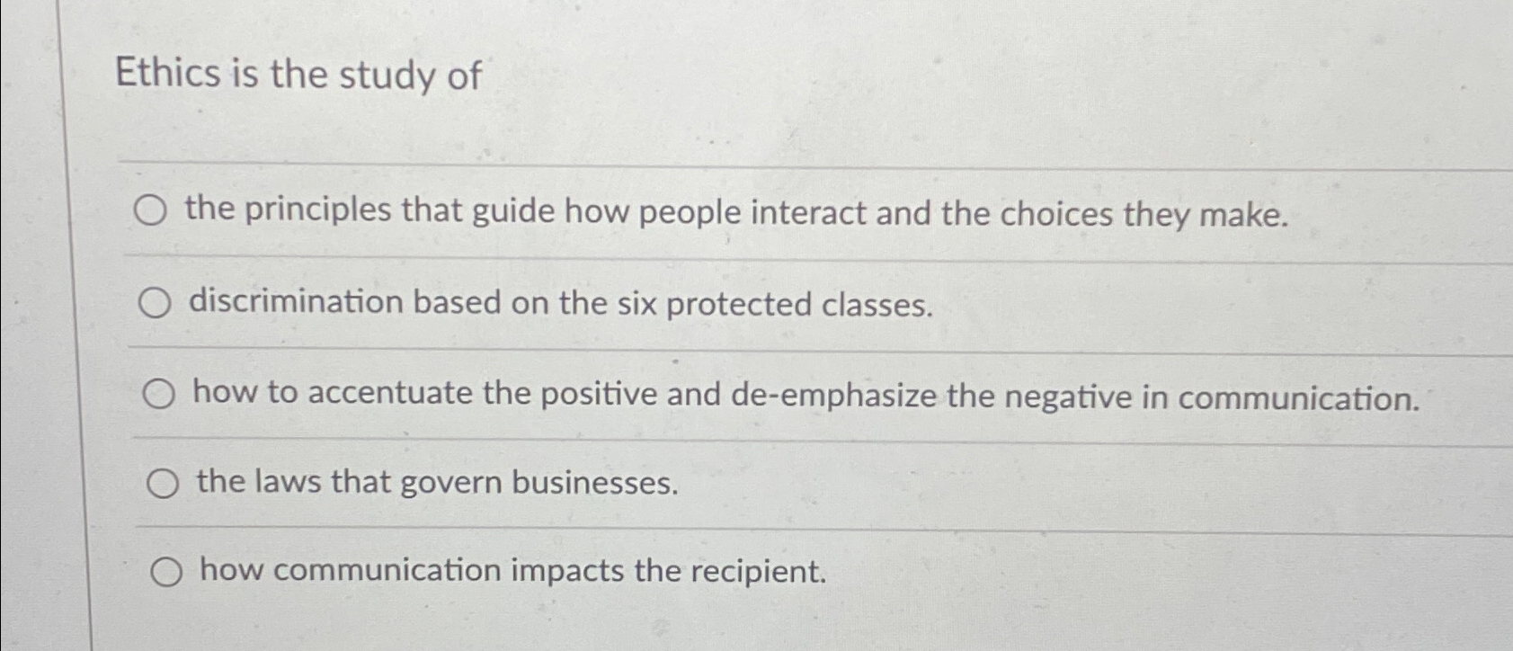 Solved Ethics is the study ofthe principles that guide how | Chegg.com
