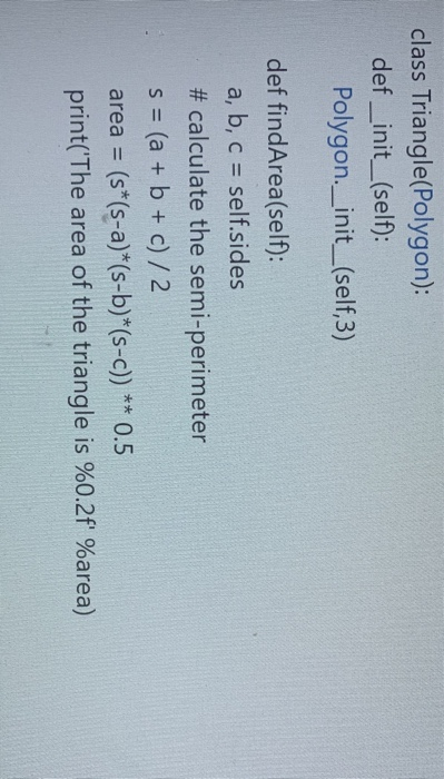 Solved class Triangle(Polygon): def _init__(self): | Chegg.com