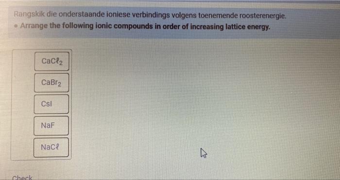 Solved Rangskik die onderstaande ioniese verbindings volgens | Chegg.com