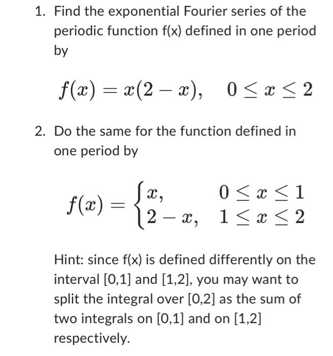 Solved 1. Find the exponential Fourier series of the | Chegg.com
