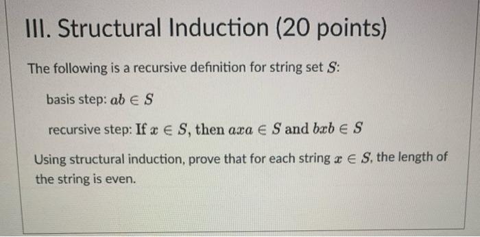 Solved III. Structural Induction (20 points) The following | Chegg.com