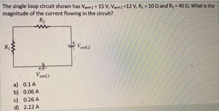Solved The single loop circuit shown has Vent 1=15 V,Vamt | Chegg.com