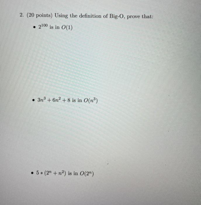 Solved 2. (20 points) Using the definition of Big-O, prove | Chegg.com