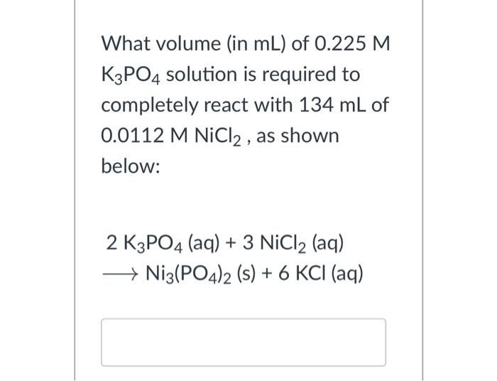Solved What volume (in mL ) of 0.225M K3PO4 solution is | Chegg.com