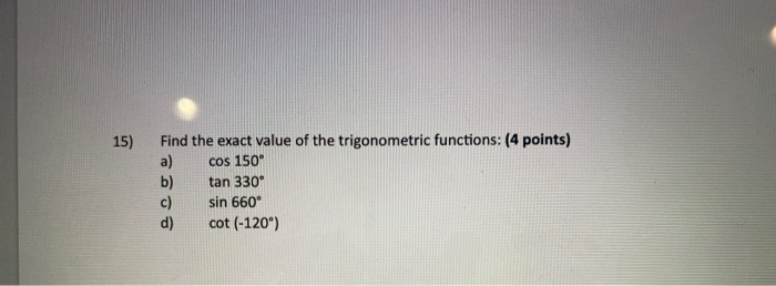 Solved 15) Find the exact value of the trigonometric | Chegg.com