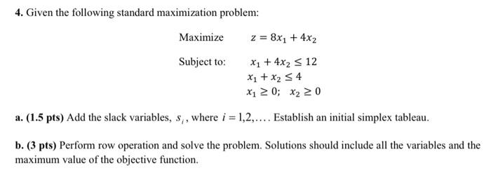 Solved 4. Given the following standard maximization problem: | Chegg.com