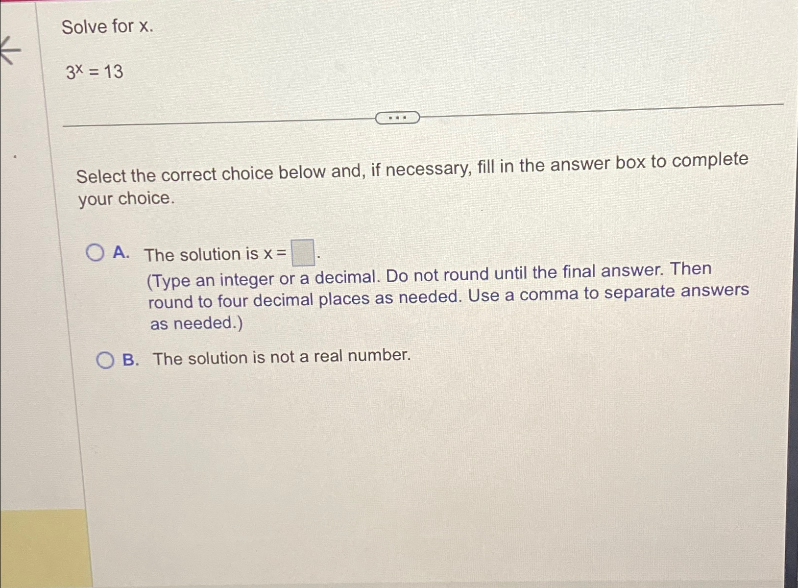 Solved Solve for x.3x=13Select the correct choice below and, | Chegg.com