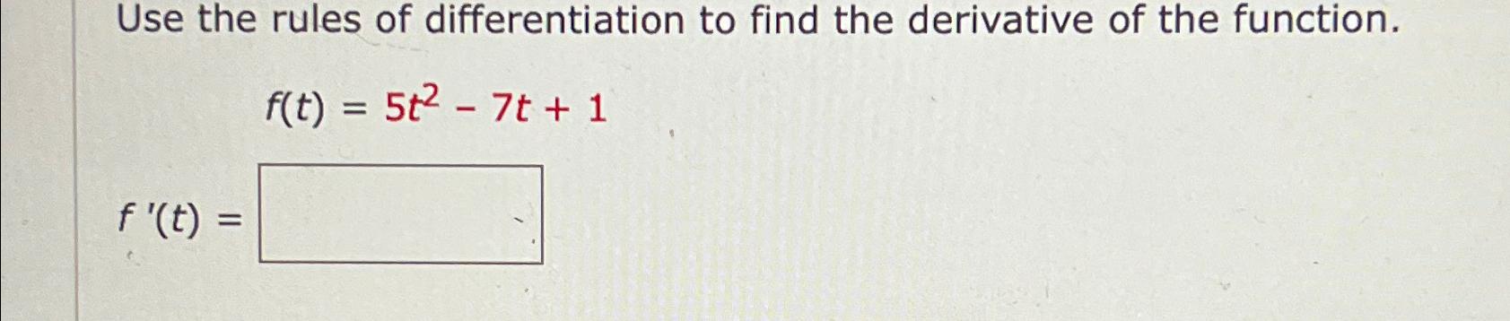 Solved Use the rules of differentiation to find the | Chegg.com