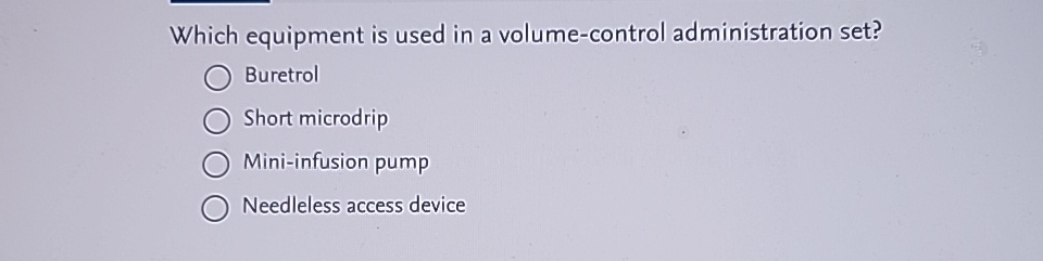 Solved Which equipment is used in a volume-control | Chegg.com