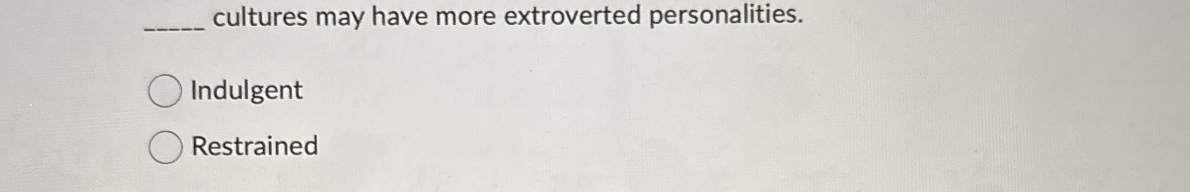 Solved q, ﻿cultures may have more extroverted | Chegg.com