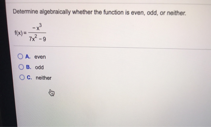 Solved Determine algebraically whether the function is even, | Chegg.com