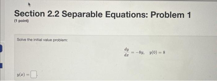 Solved Section 2 2 Separable Equations Problem 1 1 Point