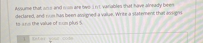 Solved Assume that ans and num are two int variables that | Chegg.com