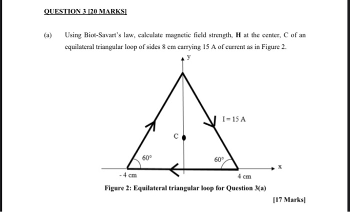 Solved QUESTION 3 120 MARKSI Using Biot-Savart's law, | Chegg.com