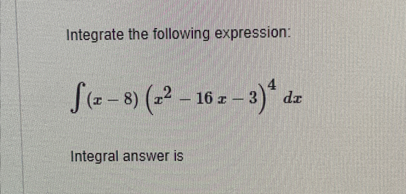 Solved Integrate the following | Chegg.com