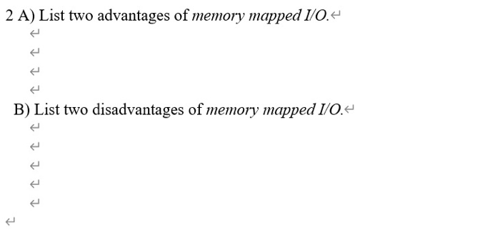 Solved 2 A) List two advantages of memory mapped 1/0.4 소소 소 | Chegg.com